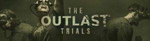 The Outlast Trials Will Allow You Take Your Friends Along For The ...